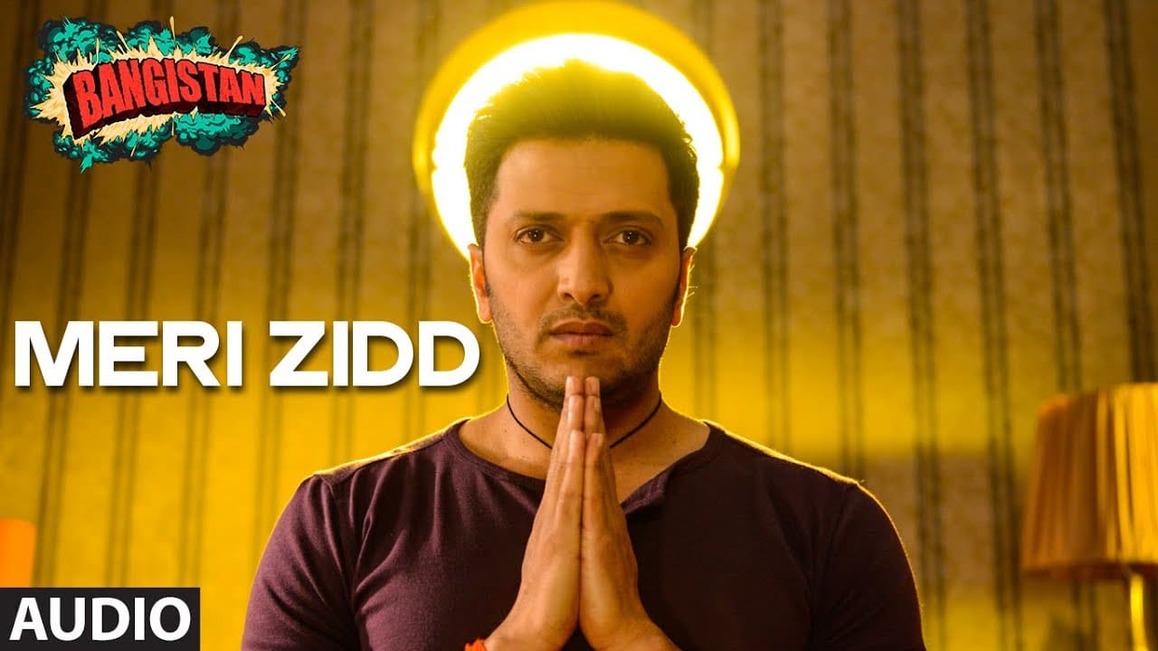 Meri Zidd (Bangistan) - TheSongPedia